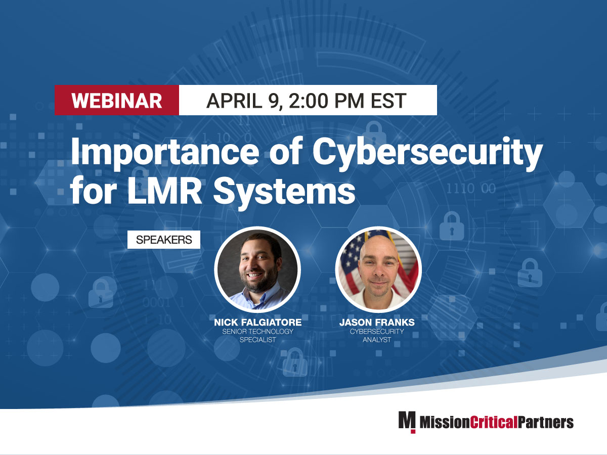 On-Demand Webinar: The Importance of Cybersecurity for LMR Systems